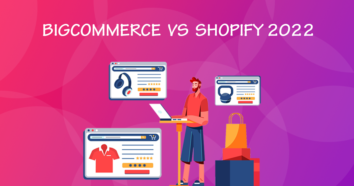 Shopify vs BigCommerce 2022-Which Is Better ? | ECommerce Platforms