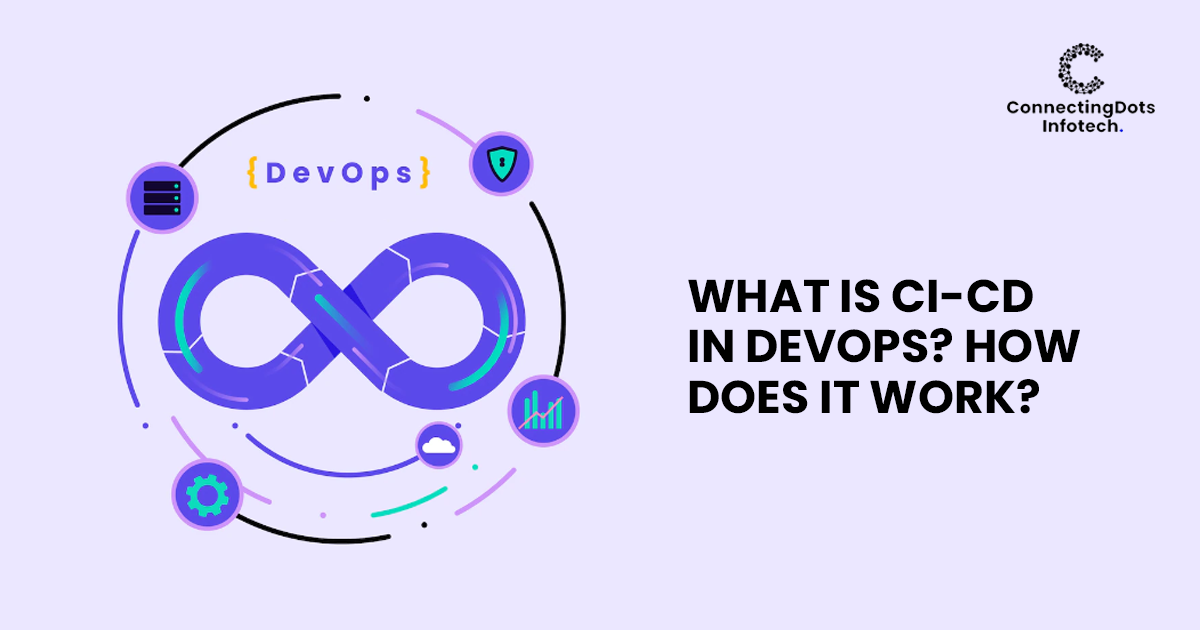 What Are CI & CD In DevOps And How Do They Work?
