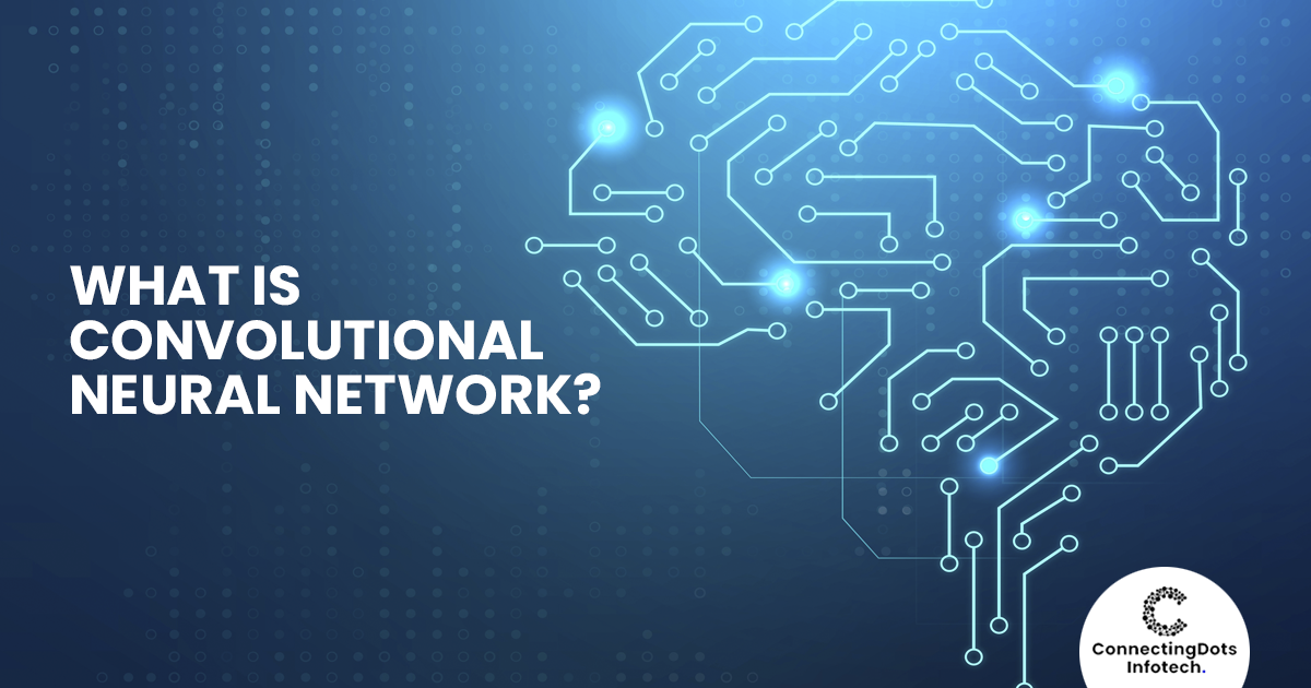 What Is A Convolutional Neural Network(CNN)?