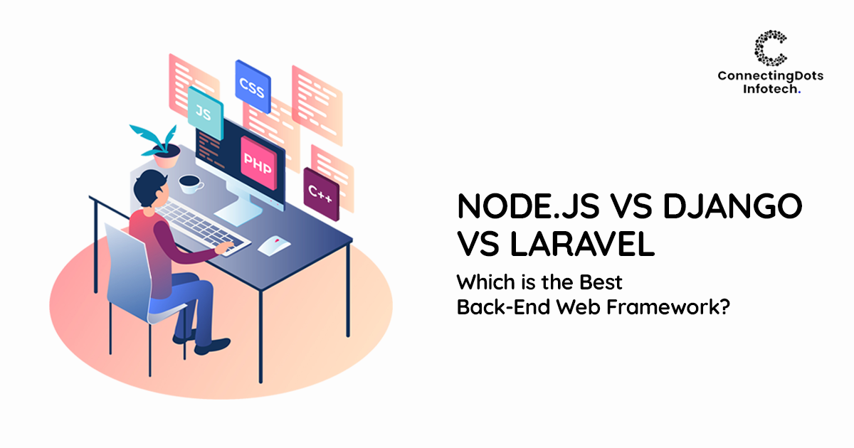 Node.js vs Django vs Laravel - Which Is The Best Back-End Framework