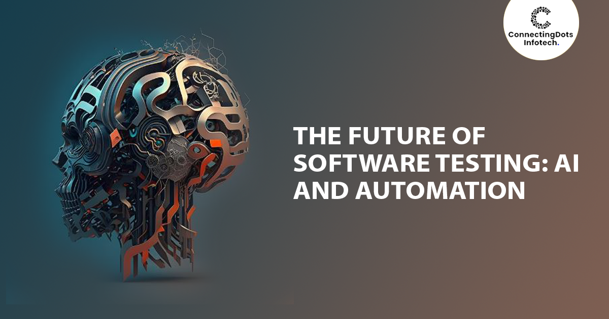 The Future Of Software Testing - AI and Automation